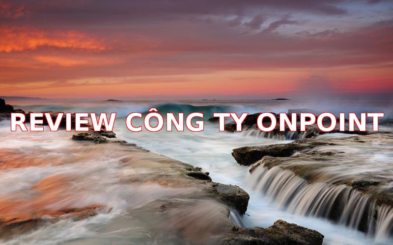 Review Công Ty Onpoint: Môi Trường Làm Việc, Văn Hóa và Cơ Hội Phát ...